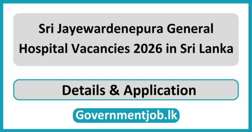 Sri Jayewardenepura General Hospital Vacancies 2026 Sri Lanka