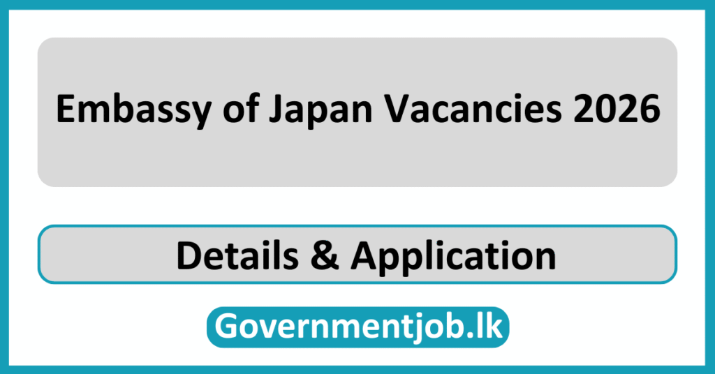 Embassy of Japan Vacancies 2026 Application Form, Details