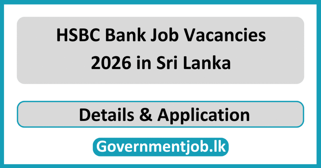 HSBC Bank Job Vacancies 2026 in Sri Lanka Application Form