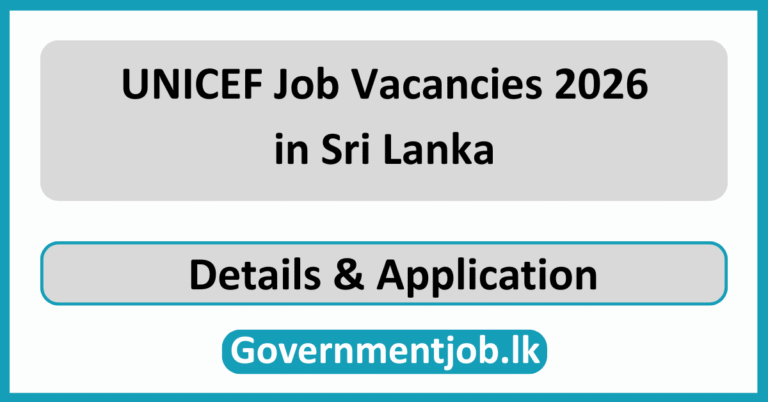 UNICEF Job Vacancies 2026 in Sri Lanka Details, Application