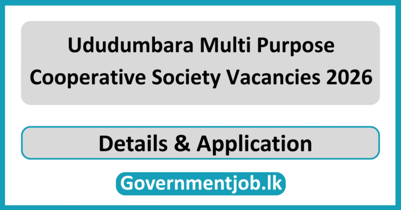 Ududumbara Multi Purpose Cooperative Society Vacancies 2026