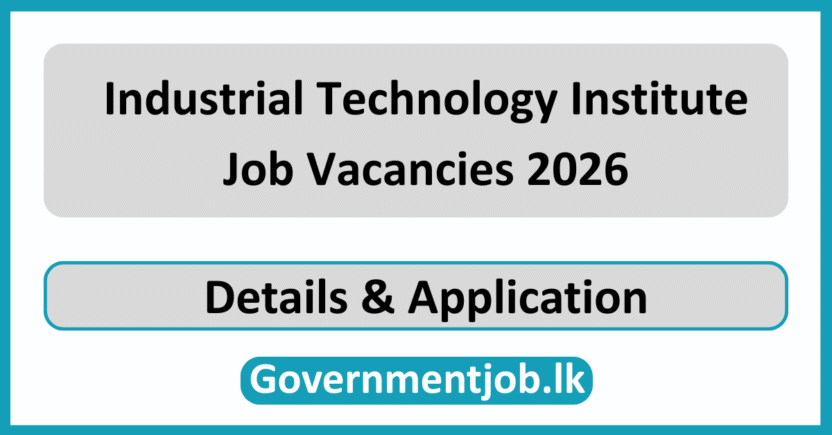Industrial Technology Institute Job Vacancies 2026 (ITI Sri Lanka)